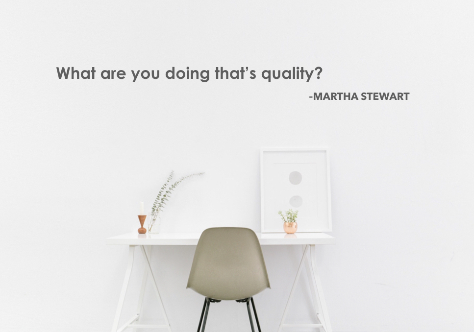 Go forth with quality.